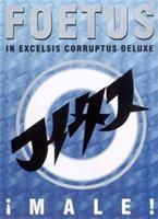 Foetus: In Excelsis Corruptus Deluxe (1993) film | CinemaParadiso.co.uk