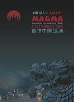 Magma: Nihao Hamtaï (aka Nihao Hamtaï: Magma, first Chinese tour) (2015 ...