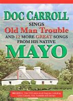Doc Carroll Sings 'Old Man Trouble' and 12 Mayo Songs (2005) film ...